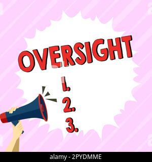 Sign displaying Oversight. Conceptual photo Watch Organize job to make ...