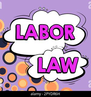 Sign displaying Labor Law. Business approach rules relating to rights ...