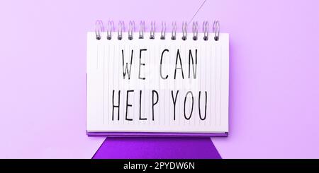 Sign displaying We Can Help You. Business showcase Support Assistance ...