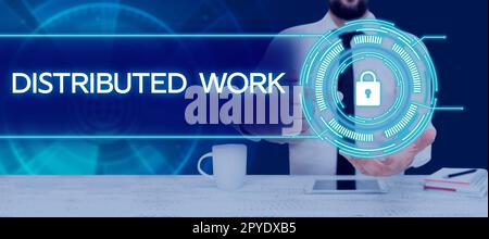 Inspiration showing sign Distributed Work. Business showcase practiced by enterprises using ...