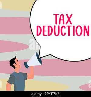Sign displaying Tax Deduction. Business showcase amount subtracted from ...