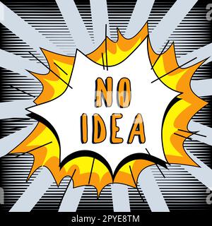 Inspiration showing sign No Idea. Business approach Indicates that the ...