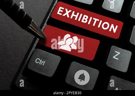 Sign displaying Exhibition, Concept meaning and act of exposing ...