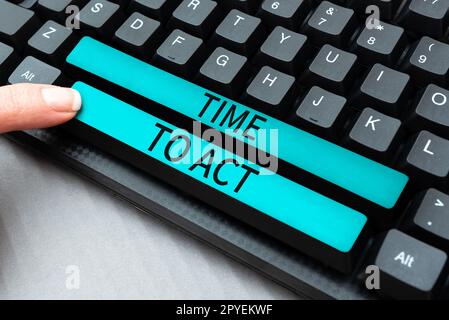 Inspiration showing sign Time To Act. Business concept Do it now ...