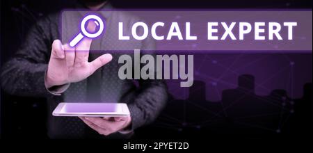 Sign displaying Local Expert, Conceptual photo offers expertise and ...