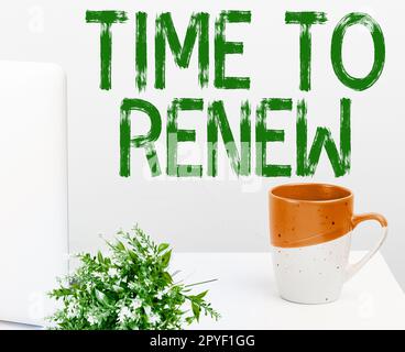 Conceptual display Time To Renew. Concept meaning Continue the ...