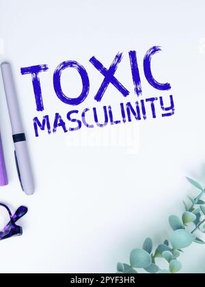 Conceptual display Toxic Masculinity. Business showcase describes ...