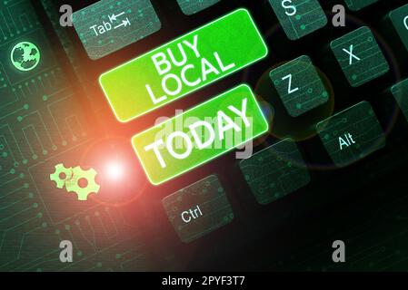 Inspiration showing sign Buy Local. Business concept Patronizing ...