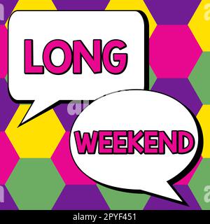 Sign displaying Long Weekend, Business showcase prolonged vacation ...