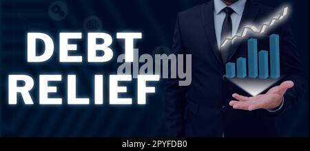 Text showing inspiration Debt Relief. Business approach partial or ...