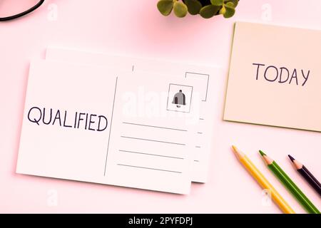 Hand writing sign Qualified, Internet Concept Officially trained to ...