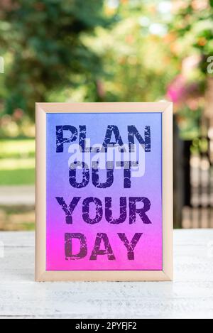 Writing displaying text Plan Out Your Day. Business approach Make an ...