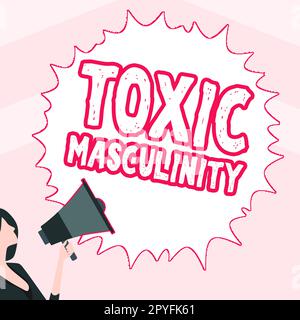 Text showing inspiration Toxic Masculinity. Conceptual photo describes ...