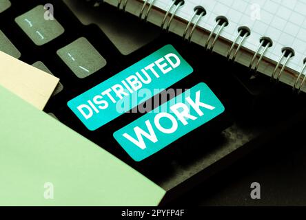 Text showing inspiration Distributed Work. Business showcase practiced by enterprises using ...