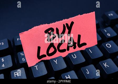 Inspiration showing sign Buy Local. Business concept Patronizing ...