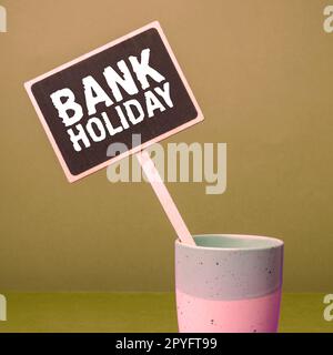 Conceptual caption Bank Holiday. Business approach A day on which banks ...