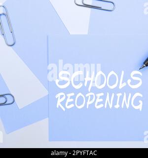 Sign displaying Schools Reopening. Concept meaning classes are over for ...