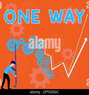 Writing displaying text One Way. Business showcase Only direction ...