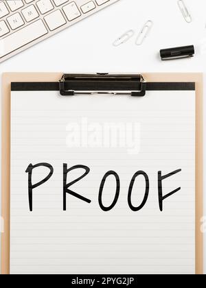 Text sign showing The Proof. Word Written on Evidence by nature of any ...