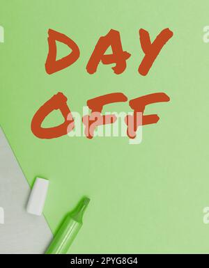 Hand writing sign Day Off. Business showcase when you do not go to work ...