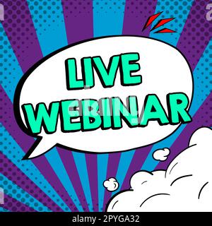 Sign displaying Live Webinar. Concept meaning Interactive seminar ...