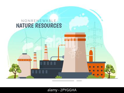 Non Renewable Sources of Energy Illustration with Nuclear, Petroleum ...