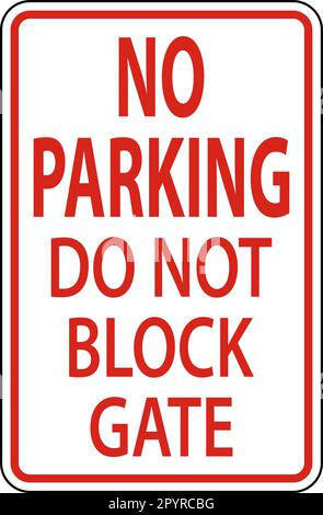 Do Not Block Gate Sign, No Parking Sign Stock Vector Image & Art - Alamy