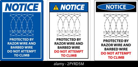 Notice Protected By Razor Wire and Barbed Wire, Do Not Climb Sign Stock ...
