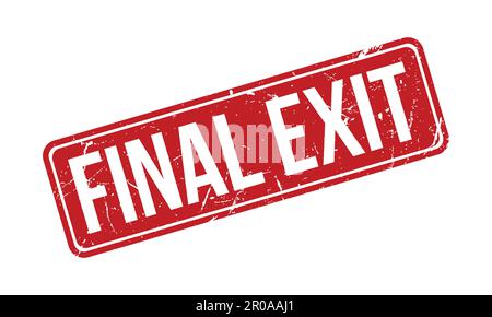 Final Exit Rubber Stamp. Red Final Exit Rubber Grunge Stamp Seal Vector ...