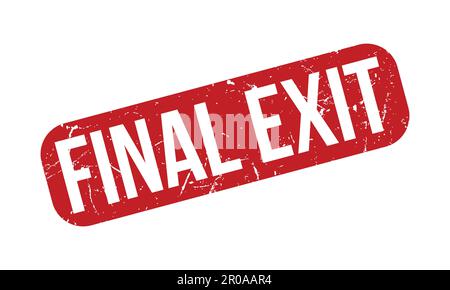 Final Exit Rubber Stamp. Red Final Exit Rubber Grunge Stamp Seal Vector ...