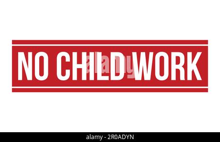 No Child Work Rubber Stamp. Red No Child Work Rubber Grunge Stamp Seal ...