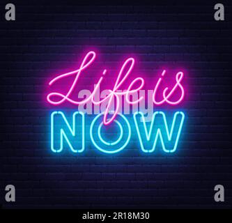 Life is Now neon quote on brick wall background Stock Vector Image ...