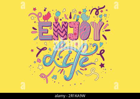 Enjoy life hand drawn cartoon illustration. Motivational quote ...