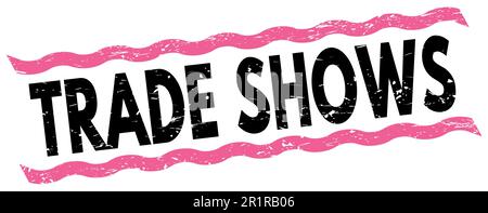 TRADE SHOWS text written on orange rectangle stamp sign Stock Photo - Alamy
