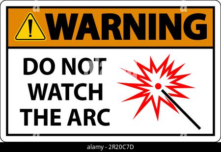 Warning Sign Do Not Watch The Arc Symbol Stock Vector Image & Art - Alamy