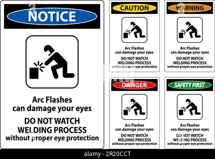 Danger Sign Arc Flashes Can Damage Your Eyes. Do Not Watch Welding ...