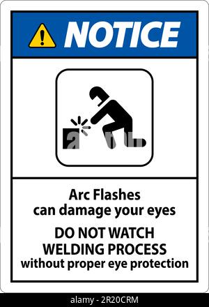 Safety First Sign Arc Flashes Can Damage Your Eyes. Do Not Watch ...