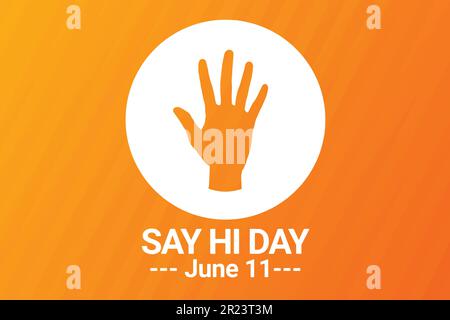 Say Hi Day. June 11. Holiday concept. Template for background, banner ...