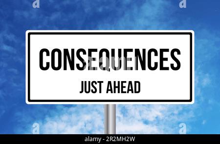 Consequences just ahead road sign on cloudy sky background Stock Photo ...