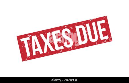 Taxes Due Rubber Stamp Seal Vector Stock Vector Image & Art - Alamy
