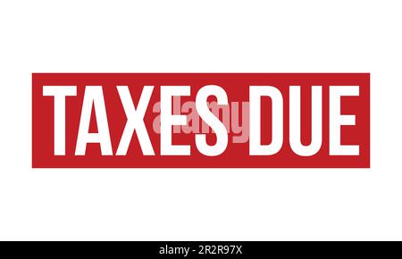 Taxes Due Rubber Stamp Seal Vector Stock Vector Image & Art - Alamy