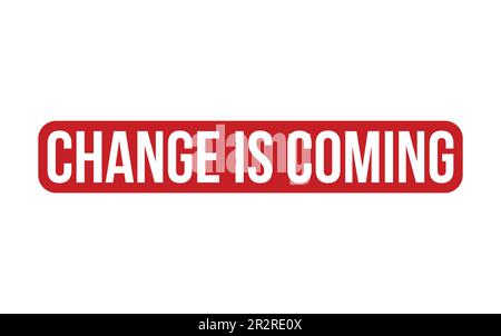 Red Change Is Coming Rubber Stamp Seal Vector Stock Vector Image & Art ...