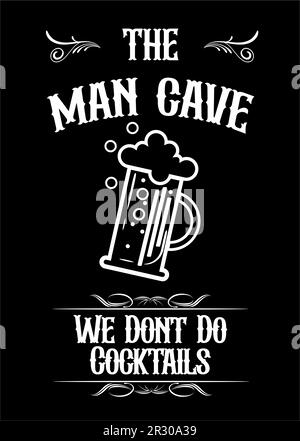 The Man Cave - Where Man Stuff Happens - Vector illustration Stock ...