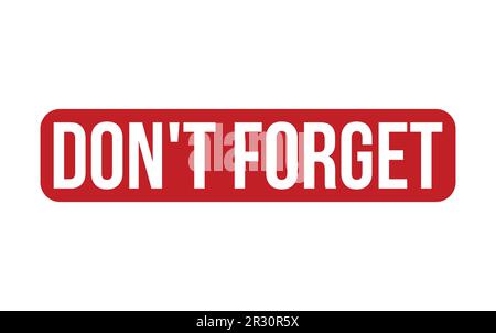 Don’t Forget Rubber Stamp Seal Vector Stock Vector Image & Art - Alamy