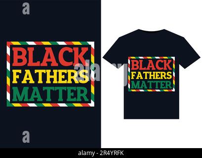 Black Fathers Matter illustrations for print-ready T-Shirts design ...