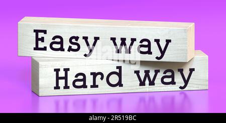 Easy way, hard way - words on wooden blocks - 3D illustration Stock ...