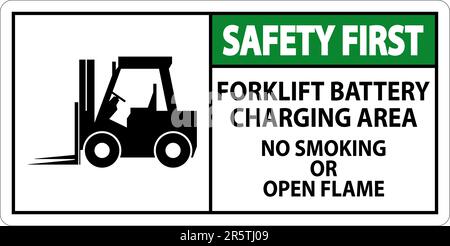 Safety First Sign Forklift Battery Charging Area, No Smoking Or Open ...