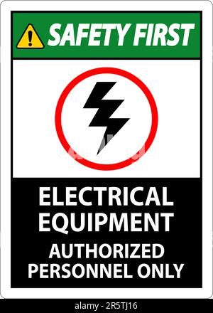 Electrical Safety Sign Safety First, Electrical Equipment Authorized ...