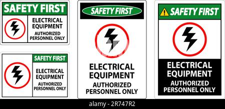Electrical Safety Sign Safety First, Electrical Equipment Authorized ...