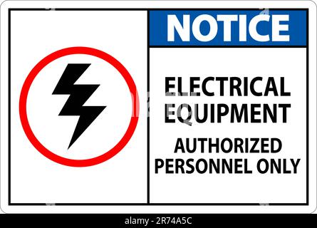 Electrical Safety Sign Notice, Electrical Equipment Authorized ...
